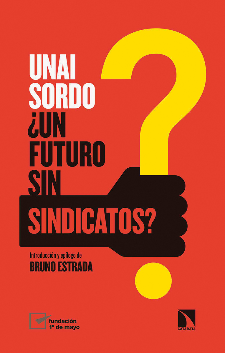 ¿Un futuro sin sindicatos? // Sindicalismo para no iniciados ...